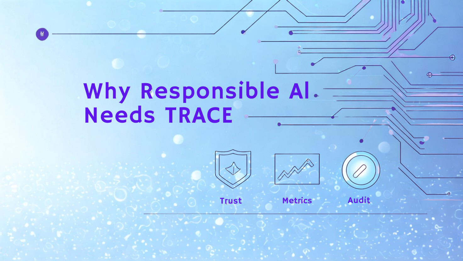 Responsible AI Assurance with TRACE | Operationalize NIST, EU AI Act ...